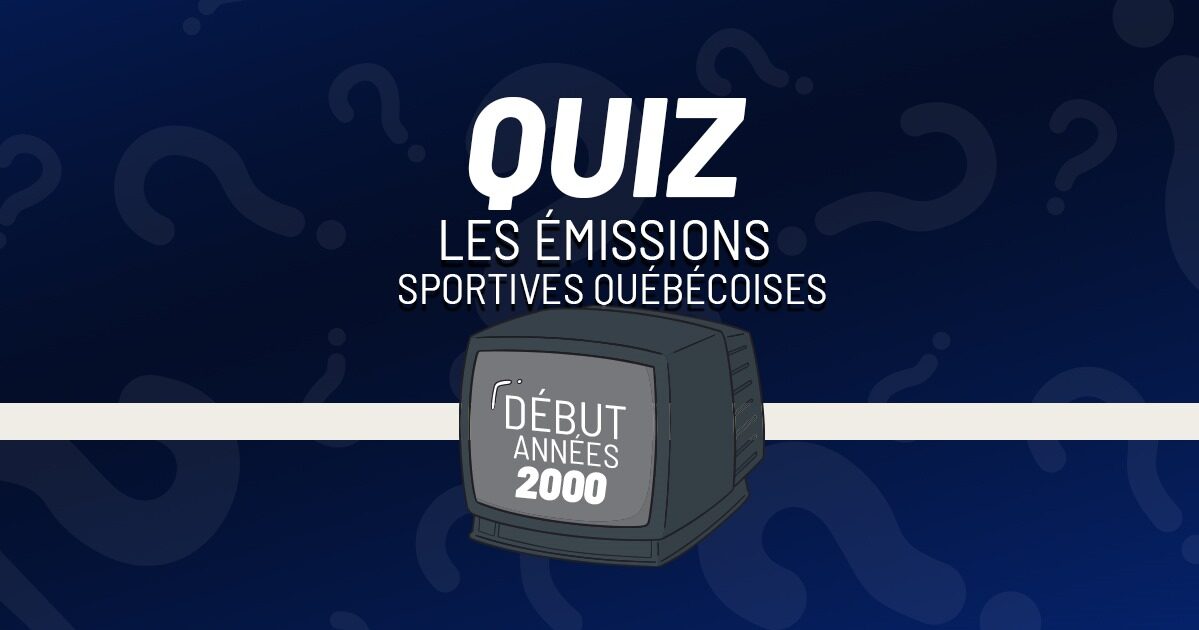 Quiz Les émissions sportives québécoises - Début années 2000 - La Poche ...